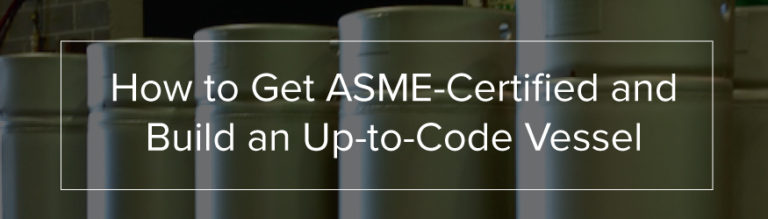 How to Get ASME Certified: Pressure Vessel Stamps & More