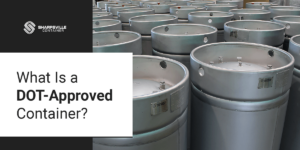 What is a DOT-Approved Container? | Codes & Requirements